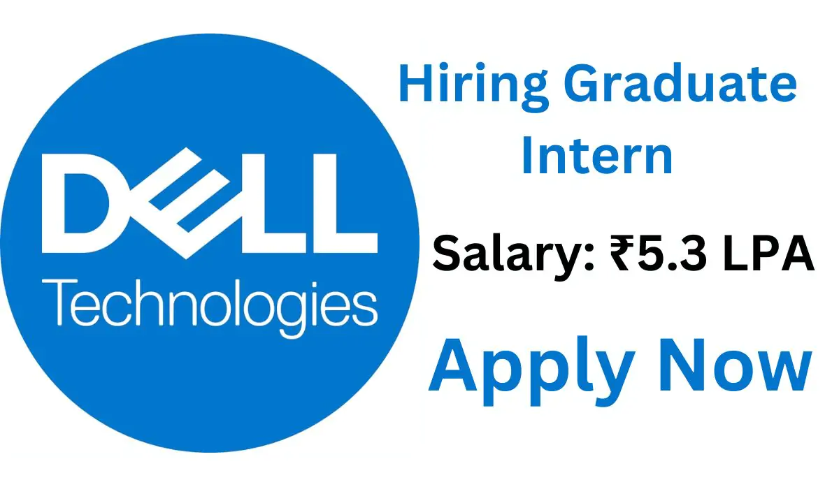 Dell Technologies Hiring Graduate Intern | Bangalore | Apply Now - CODE OF WEB
