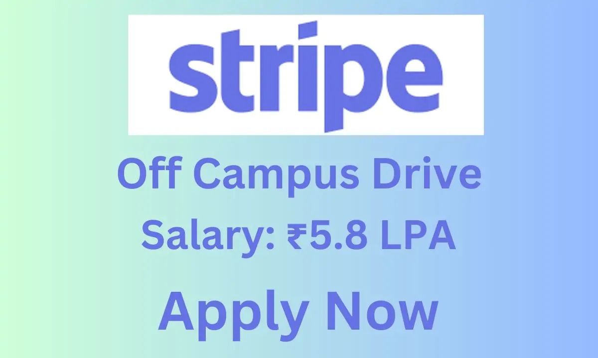 Stripe Off Campus Drive: Check Campus Drive Details, Salary, Qualifications & How To Apply ...